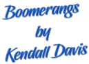 Kendall Davis Boomerangs - Guaranteed to return or your Money Will!